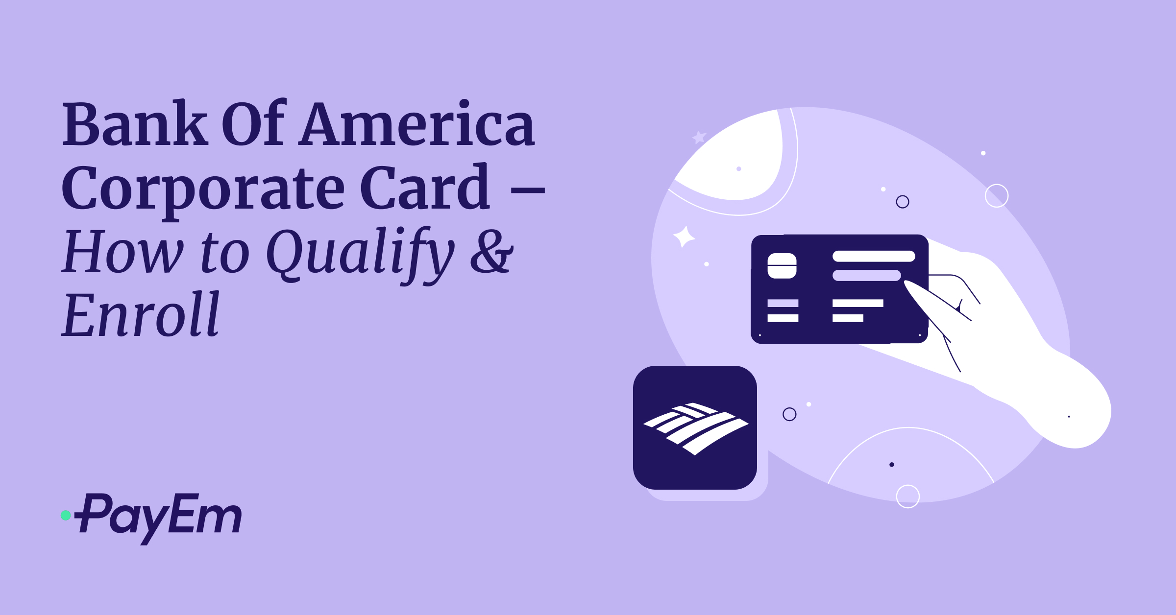 Bank Of America Corporate Card - How to Qualify & Enroll - PayEm