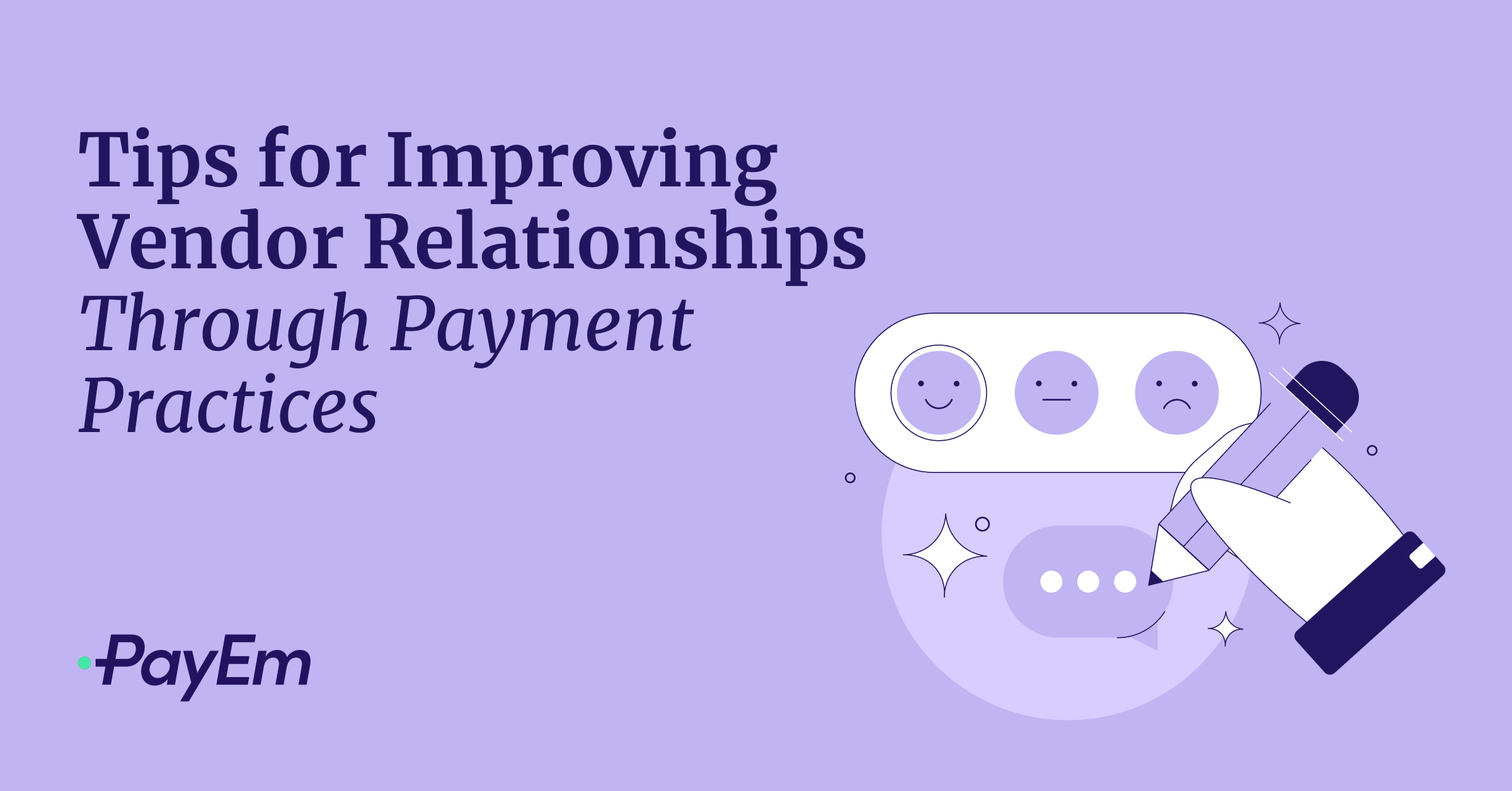 Tips for Improving Vendor Relationships Through Payment Practices - PayEm